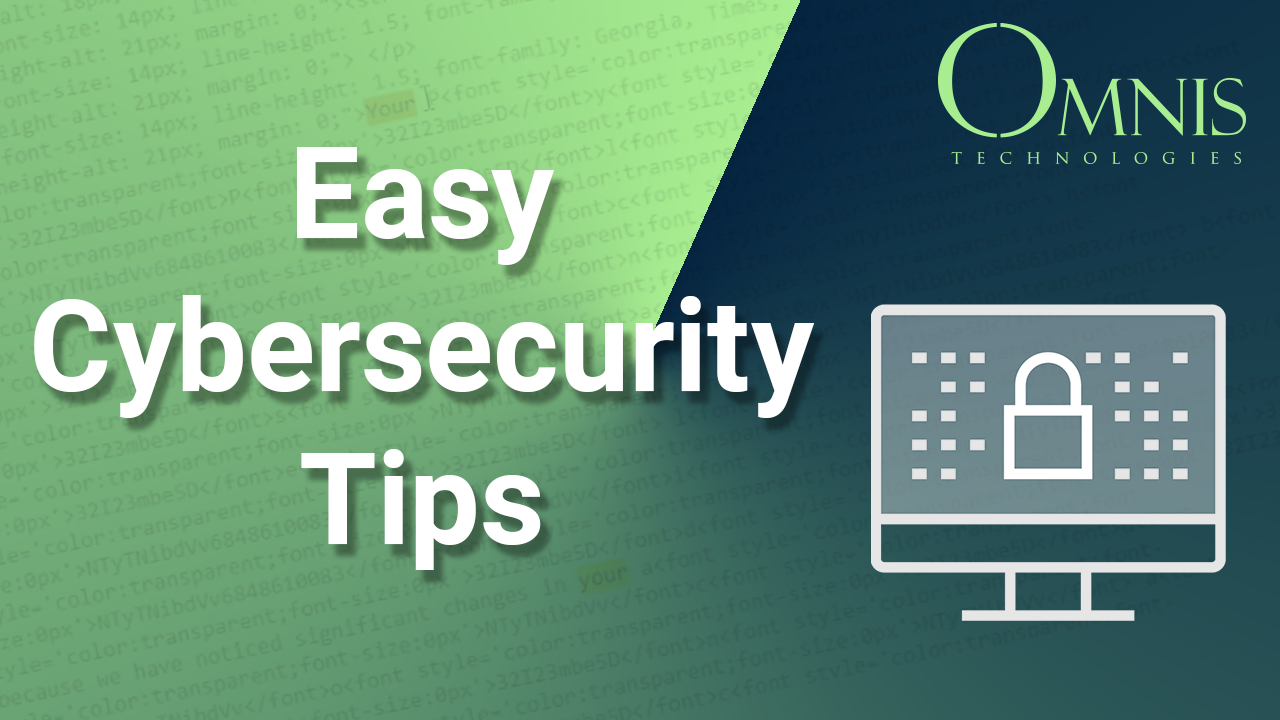 5 Cybersecurity Tips Every Employee Needs to Know - Omnis Technologies